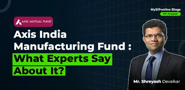 Axis India Manufacturing Fund: What Experts Say About It?