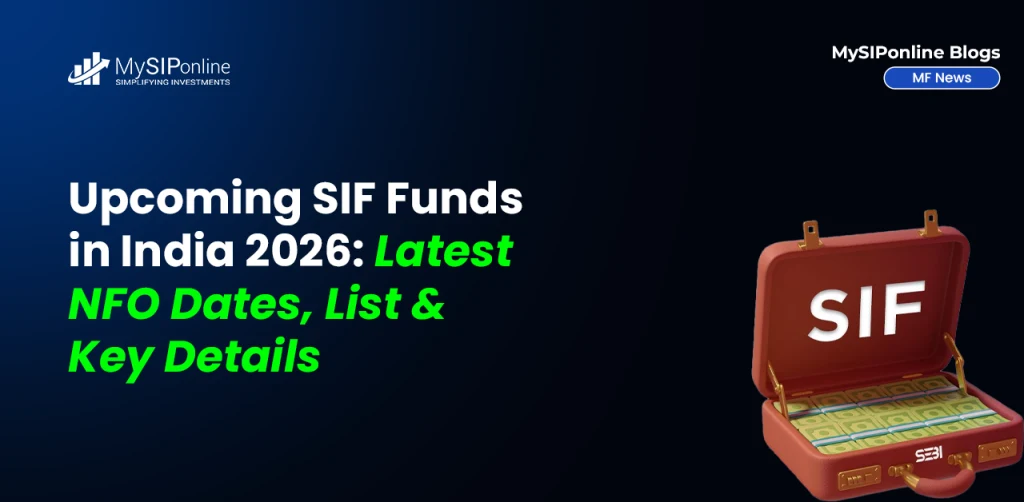 Upcoming SIF Funds in India 2026: Latest NFO Dates, List & Key Details
